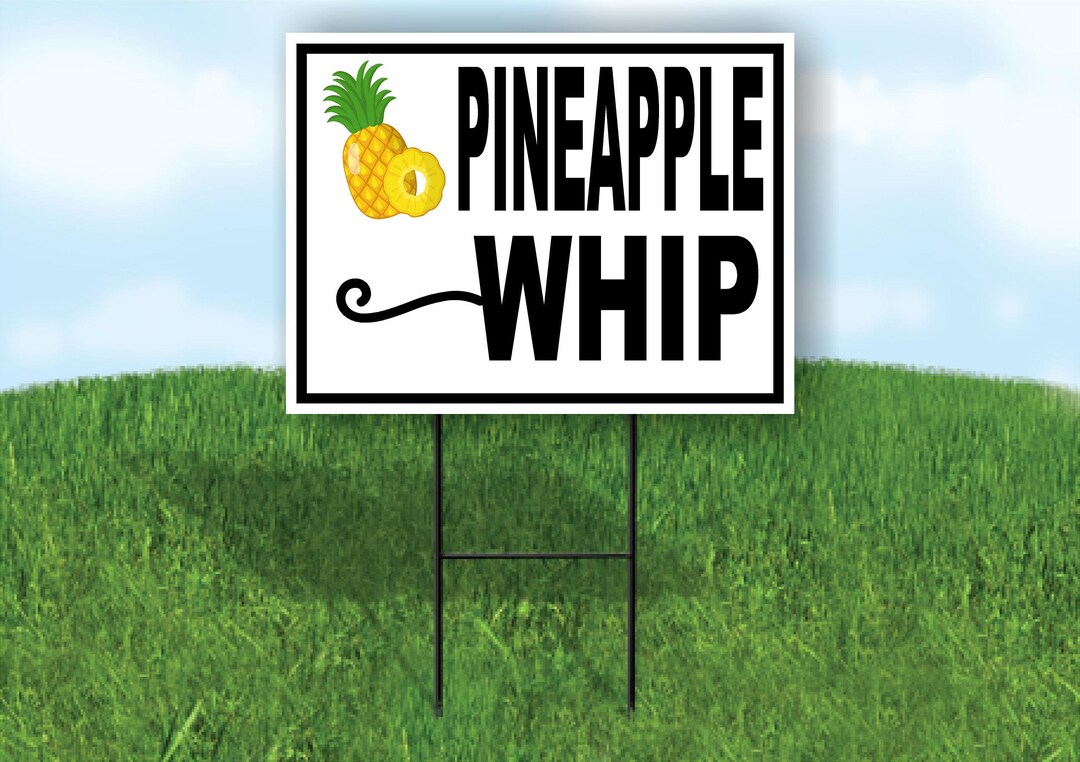 Pineapple Whip Black Border Yard Sign Road Sign With Stand - Etsy