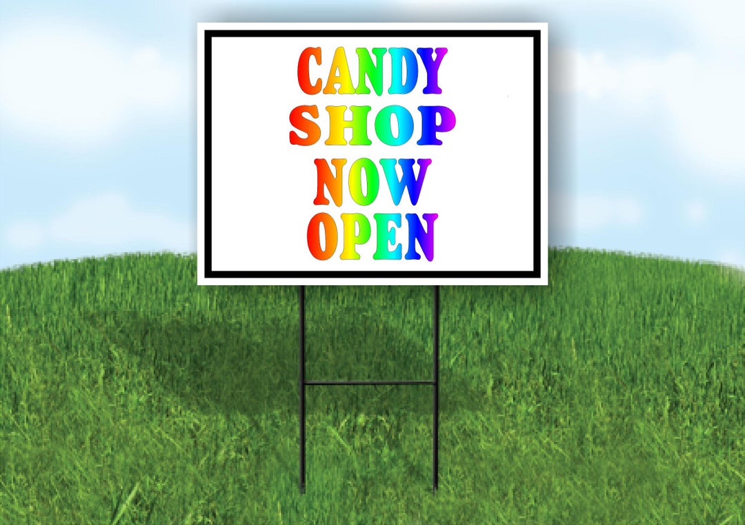 Candy Shop Now Open Black Border Yard Sign Road Sign With Stand - Etsy