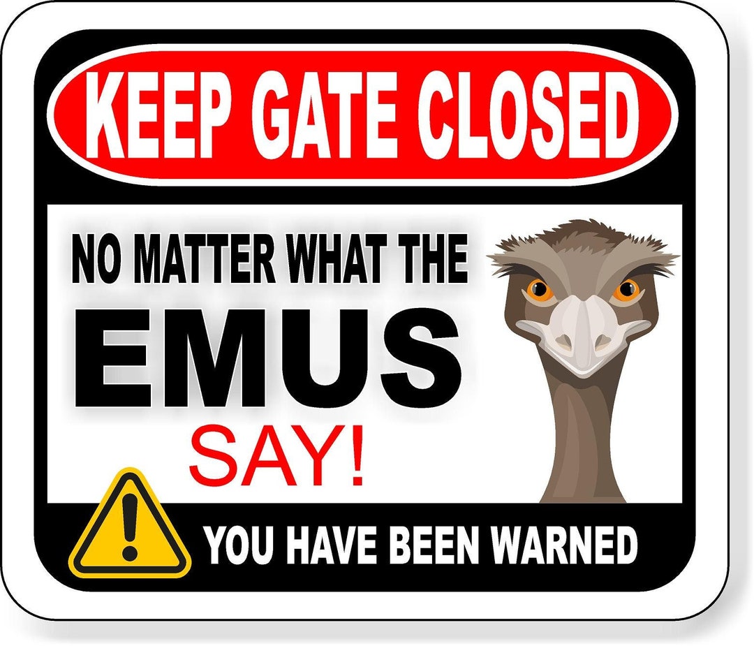 Keep Gate Closed No Matter What the Emus Say Aluminum Composite Outdoor ...