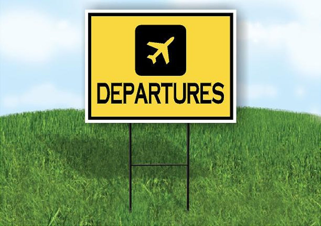 Departures Yellow Yard Sign Road Sign With Standdepartures Yellow Yard ...