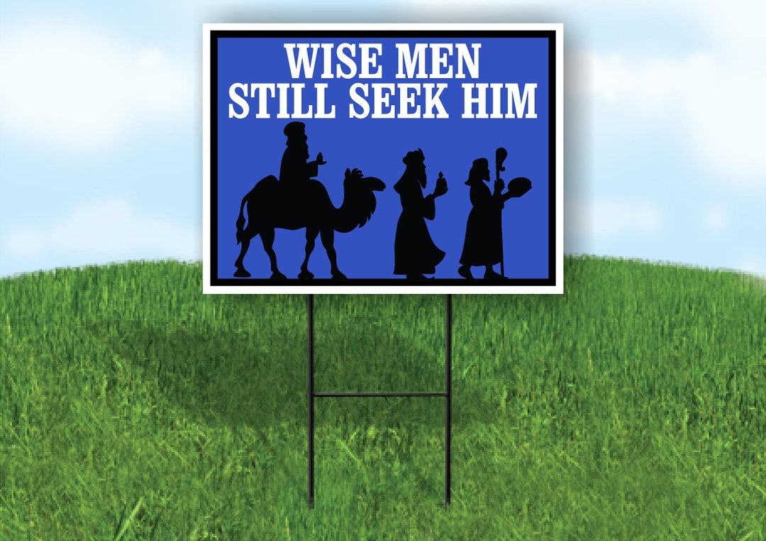 Wise Men Still Seek Him Blue Yard Sign Road Sign With Stand - Etsy