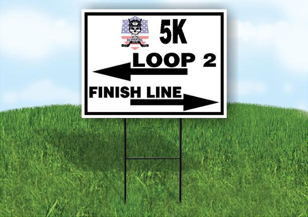 Loop 2 Left Arrow Finish Line Right Arrow Single Sided Yard Sign Road ...