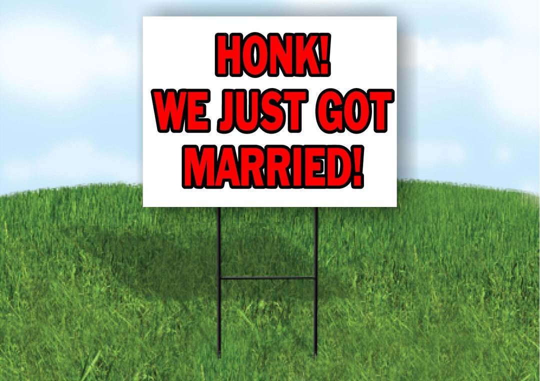 Honk We Just Got Married Yard Sign Road Sign With Stand - Etsy