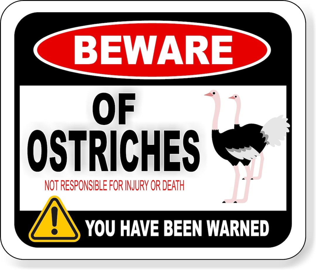 Beware of Ostriches Not Responsible for Injury or Death Farm Aluminum ...