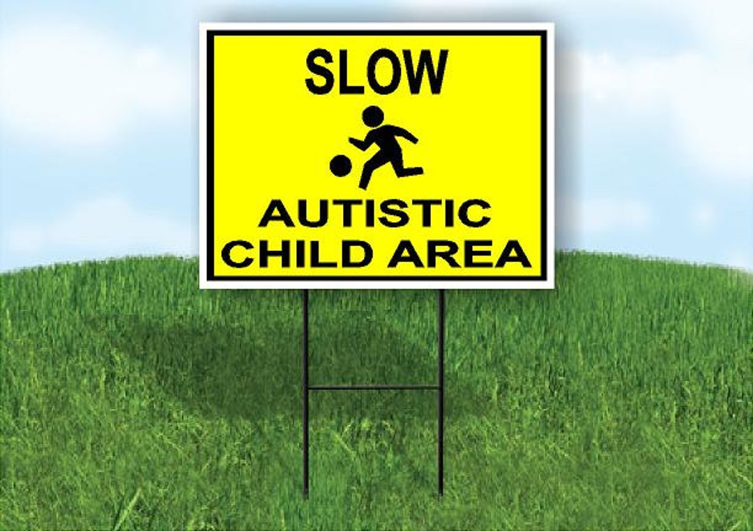 Slow Autistic Child Area Yard Sign Road Sign With Stand - Etsy