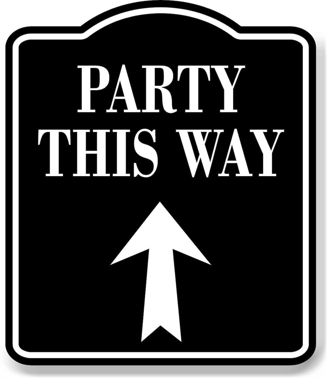 Party This Way up Arrow BLACK Aluminum Composite Sign - Etsy
