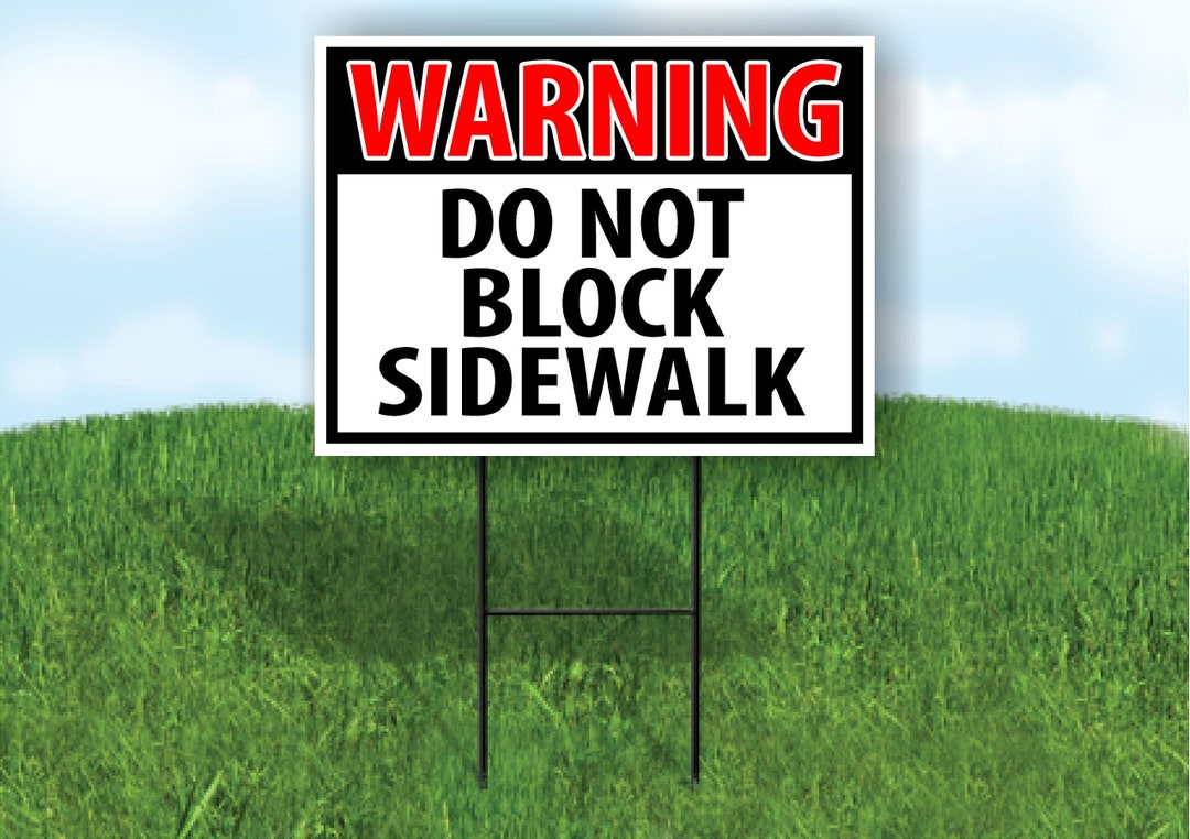 Warning Do Not Block Sidewalk Red Yard Sign Road Sign With Stand - Etsy