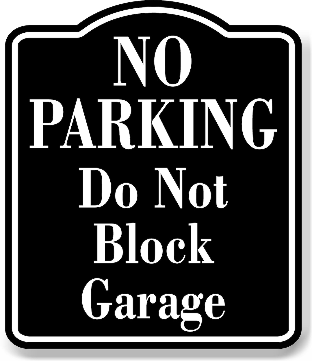 NO PARKING Do Not Block Garage BLACK Aluminum Composite Sign - Etsy