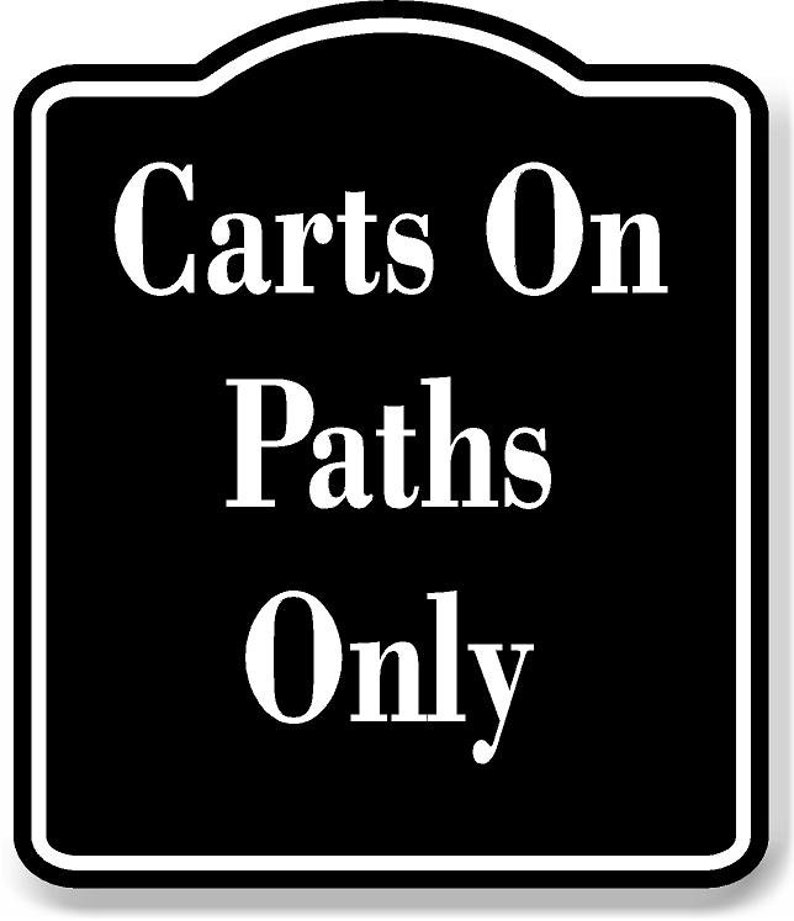 Carts on Paths Only Golf Course BLACK Aluminum Composite Sign - Etsy