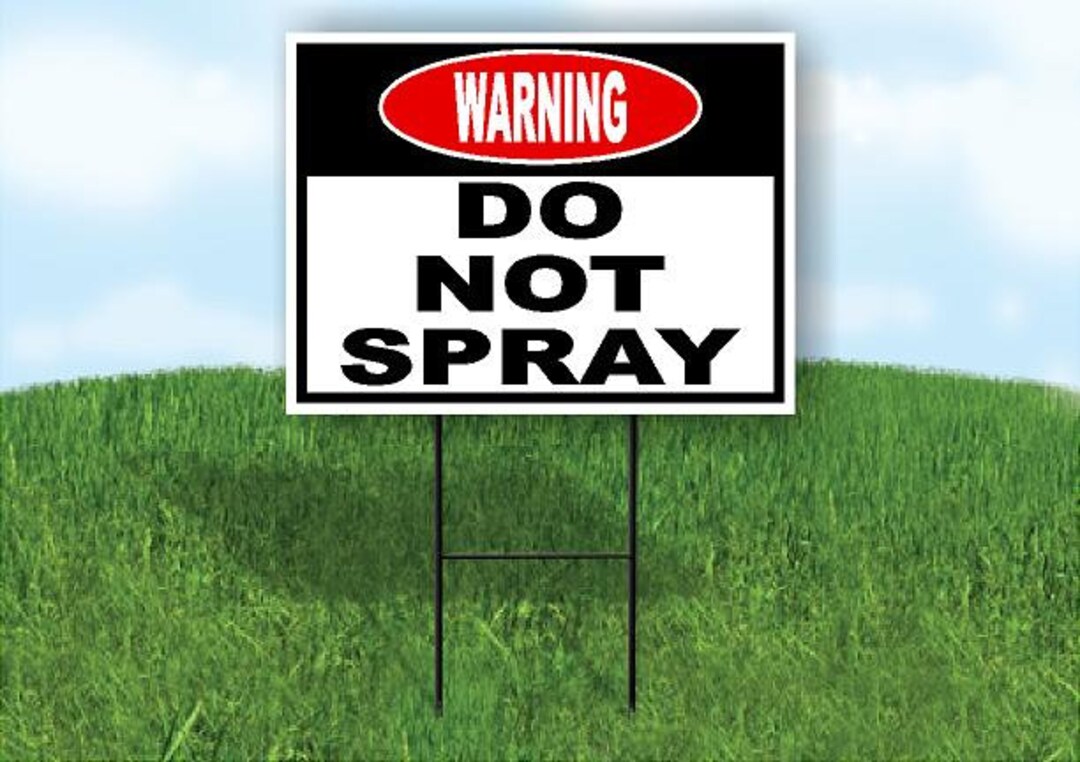 Warning Do Not Spray Yard Sign Road Sign With Stand - Etsy