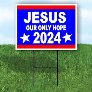 Jesus Our Only Hope Yard Sign Road Sign With Stand - Etsy
