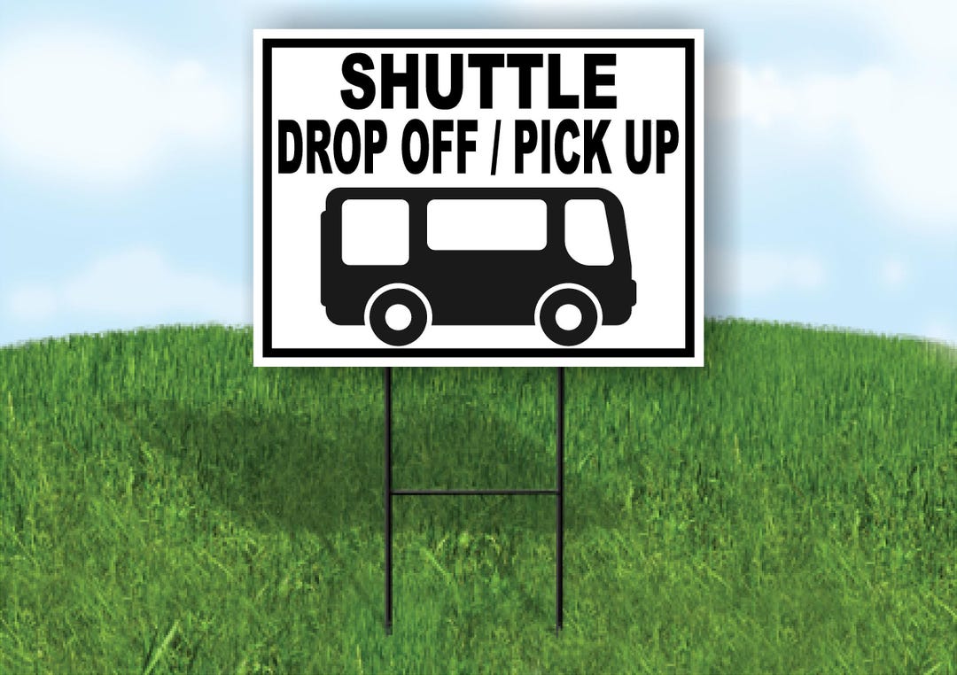 Shuttle Drop off Pick up Black Border Yard Sign Road Sign With Stand - Etsy