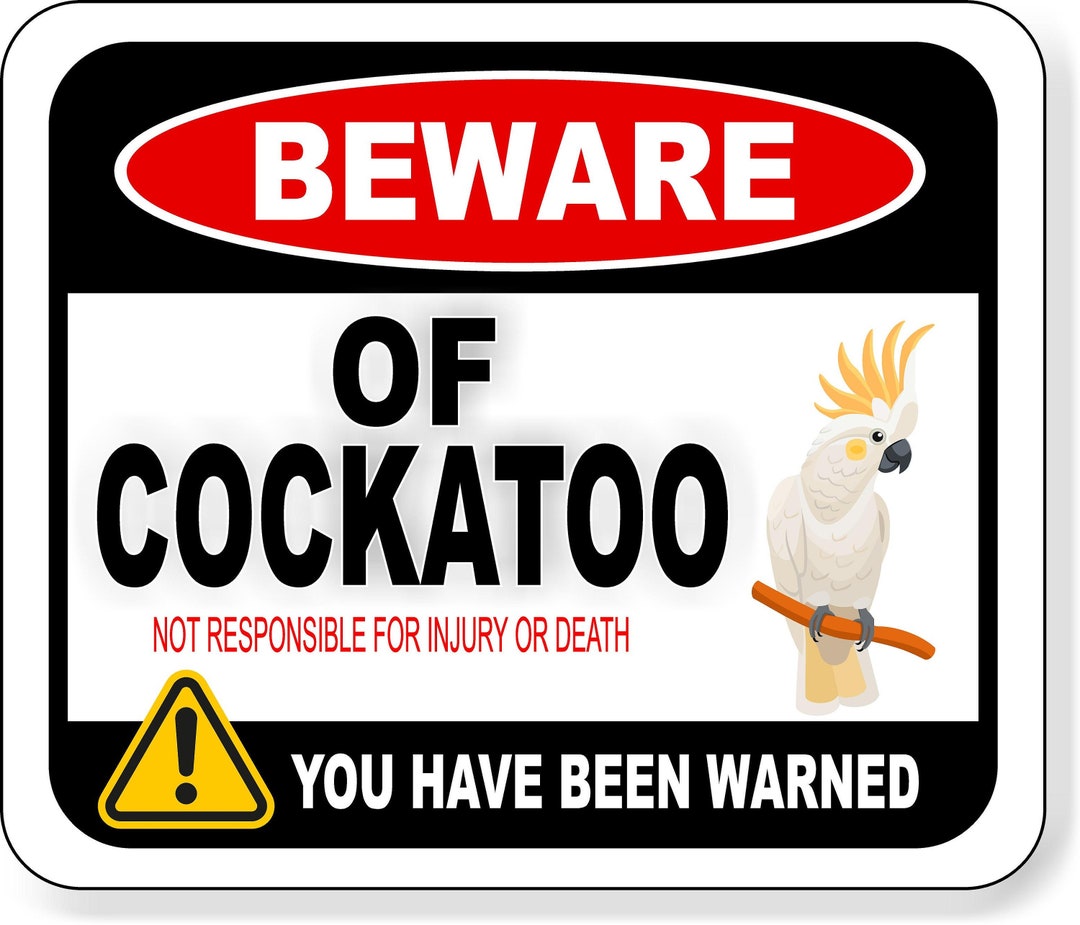 Beware of Cockatoo Not Responsible for Injury or Death Farm Aluminum ...