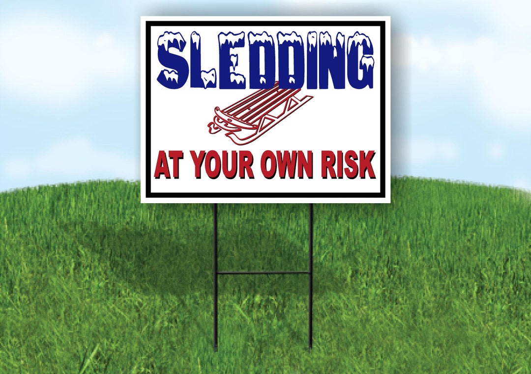 Sledding at Your Own Risk Black Border Yard Sign Road Sign With Stand ...