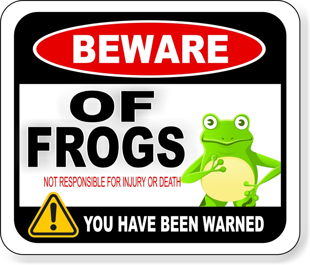 Beware of Frogs Not Responsible for Injury or Death Aluminum Composite ...