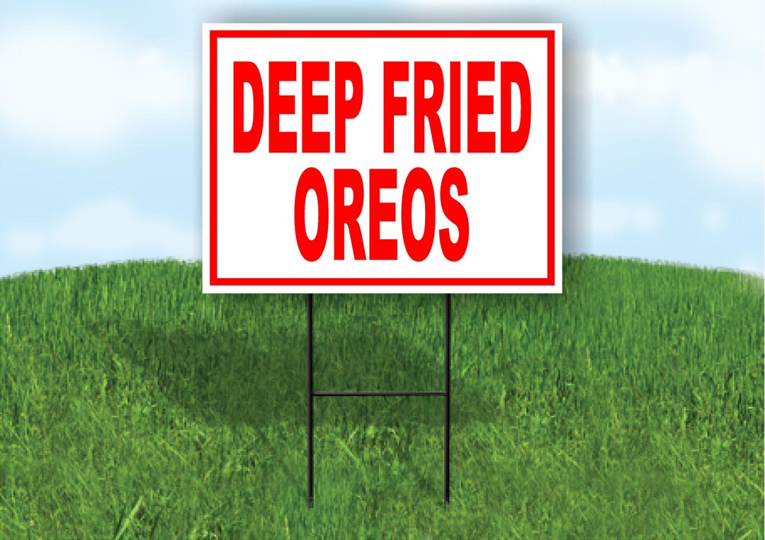 Deep Fried Oreos Yard Sign Road Sign With Stand - Etsy