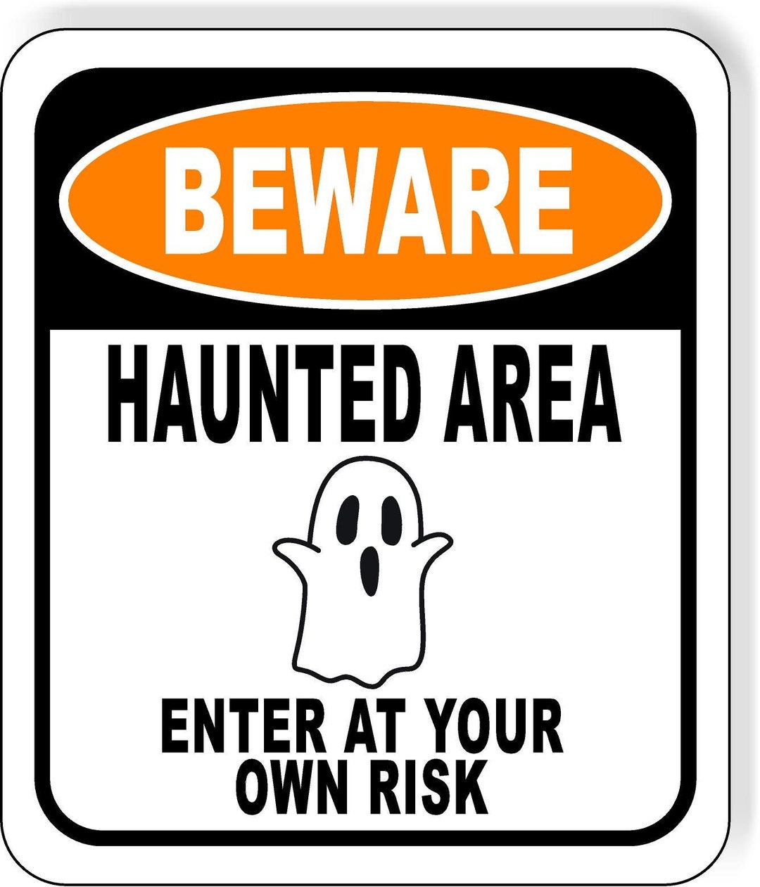 Beware Ghost Area Enter at Your Own Risk Orange 2 Aluminum Composite ...