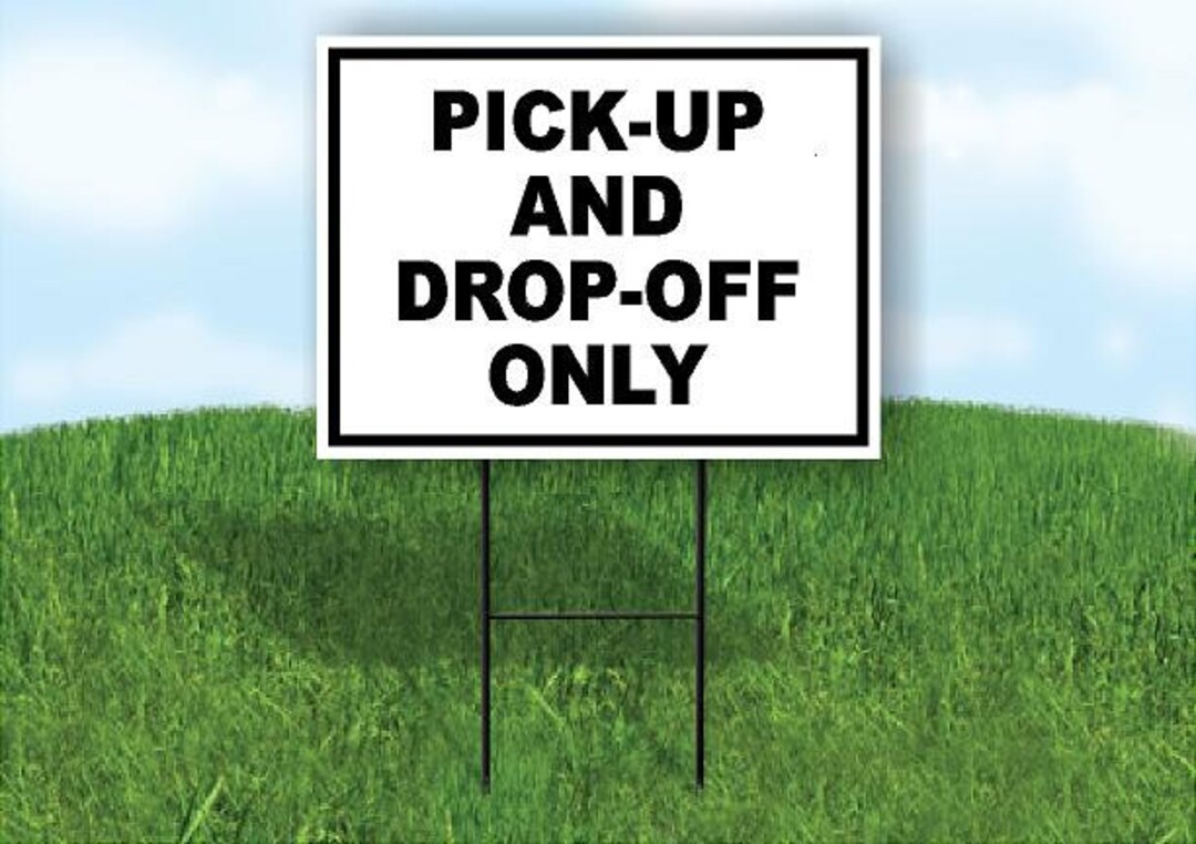 Pick up and Drop off Only Yard Sign Road Sign With Stand - Etsy
