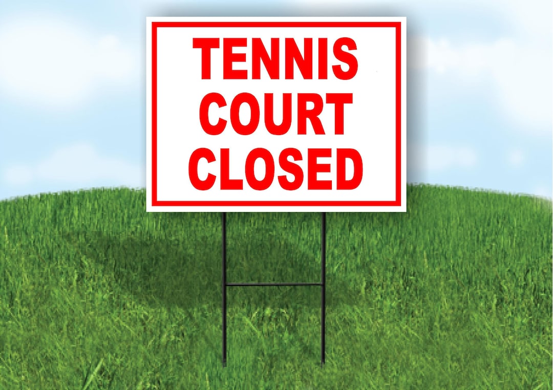 Tennis Court Closed Red Yard Sign Road Sign With Stand - Etsy