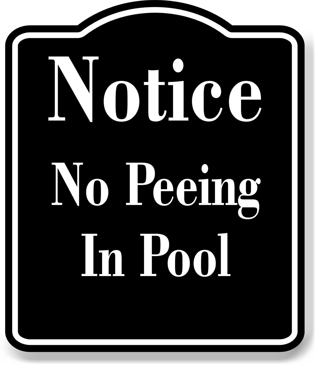 Notice No Peeing in Pool Pool Swimming BLACK Aluminum Composite Sign - Etsy