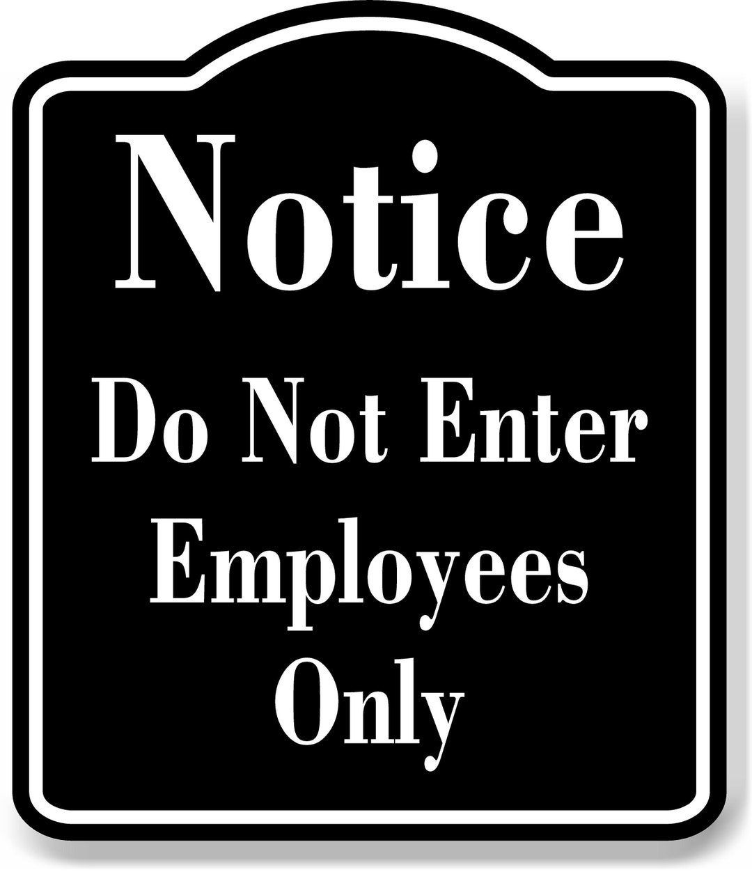 Notice Do Not Enter Employees Only BLACK Aluminum Composite Sign - Etsy