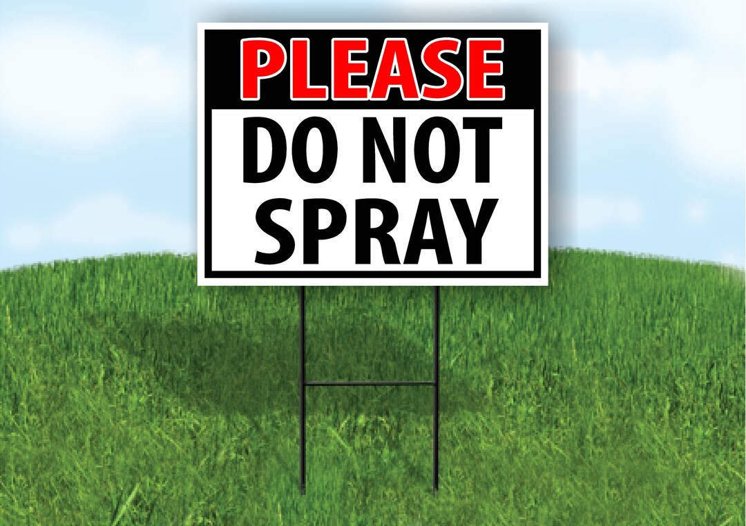 Please Do Not Spray Black and Red 18 in X 24 in Yard Sign Road Sign ...