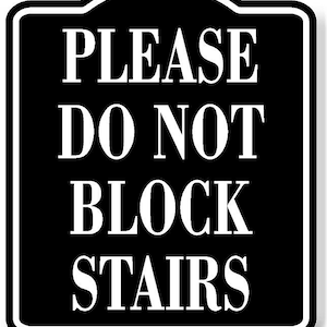Please Do Not Block Stairs BLACK Aluminum Composite Sign - Etsy