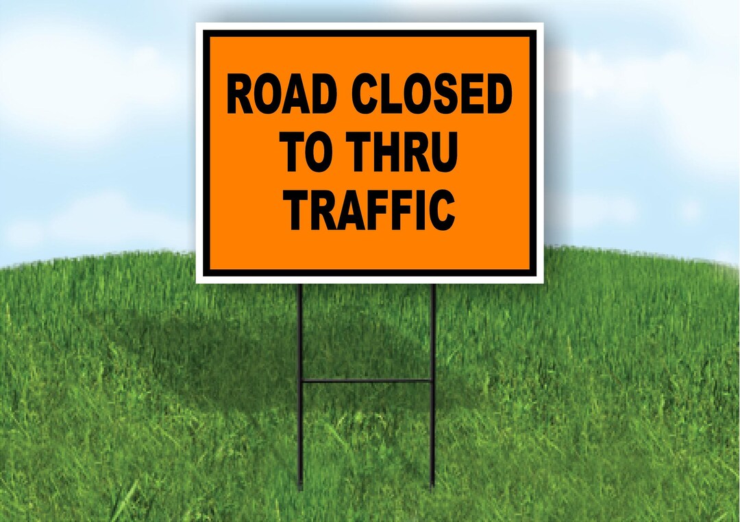 Road Closed to Thru Traffic Construction Orange Black Yard Sign Road ...