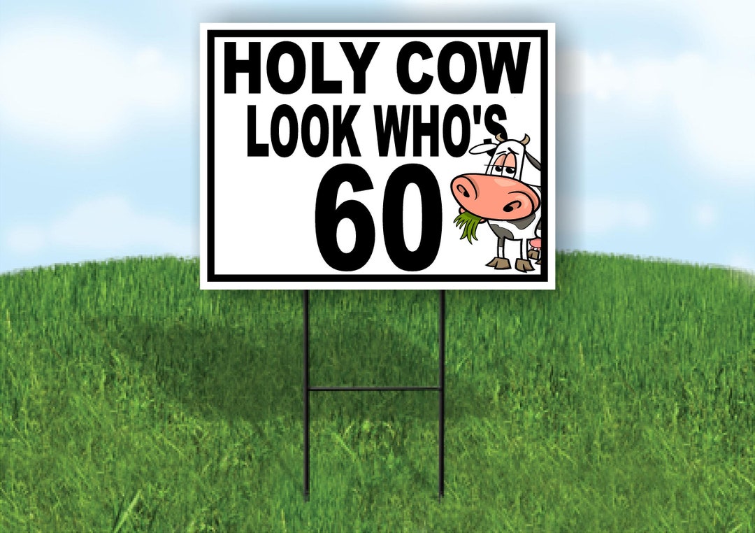 Holy Cow Look Who's 60 Yard Sign Road Sign With Stand - Etsy