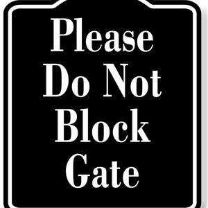 Please Do Not Block Gate BLACK Aluminum Composite Sign - Etsy