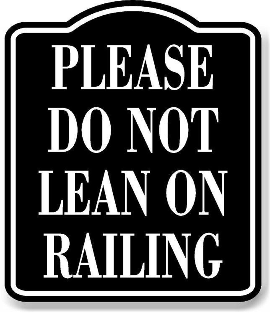 Please Do Not Lean on Railing Black Aluminum Composite Sign - Etsy