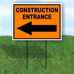 Construction Entrance Left Arrow Orange Black Single Sided Yard Sign ...