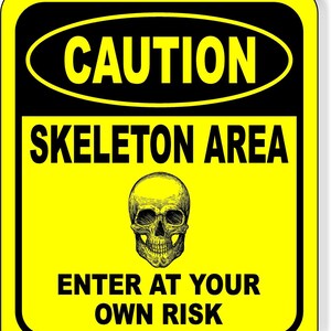 Caution Skeleton Area Enter at Your Own Risk Yellow Aluminum Composite ...