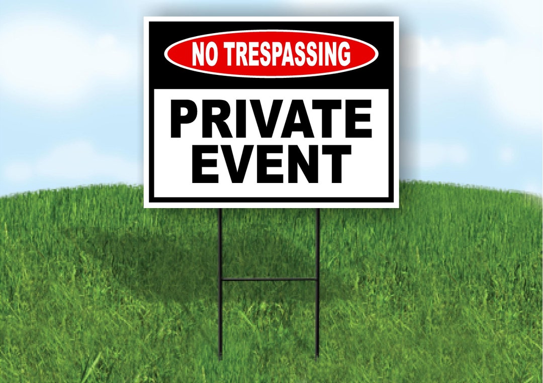 No Trespassing Private Event Yard Sign Road Sign With Stand - Etsy