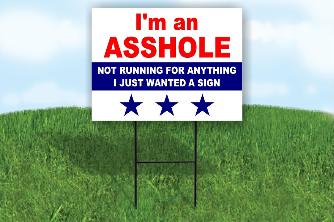 I'M an Ass Not Running for Anything - Yard Sign Road Sign With Stand ...