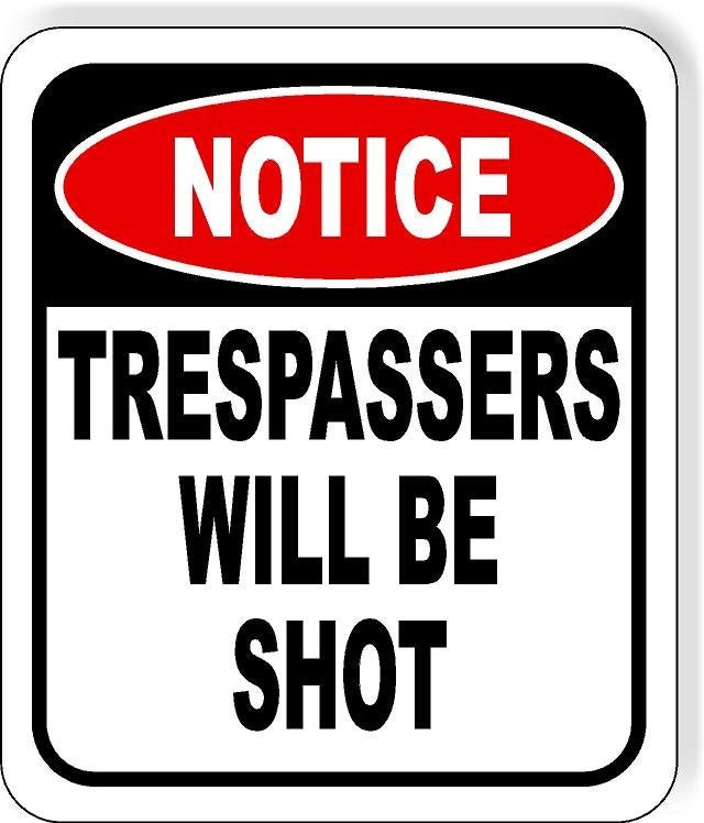 Notice Trespassers Will Be Shot Aluminum Composite Outdoor Sign - Etsy