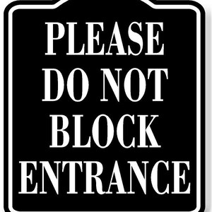 Please Do Not Block Entrance BLACK Aluminum Composite Sign - Etsy