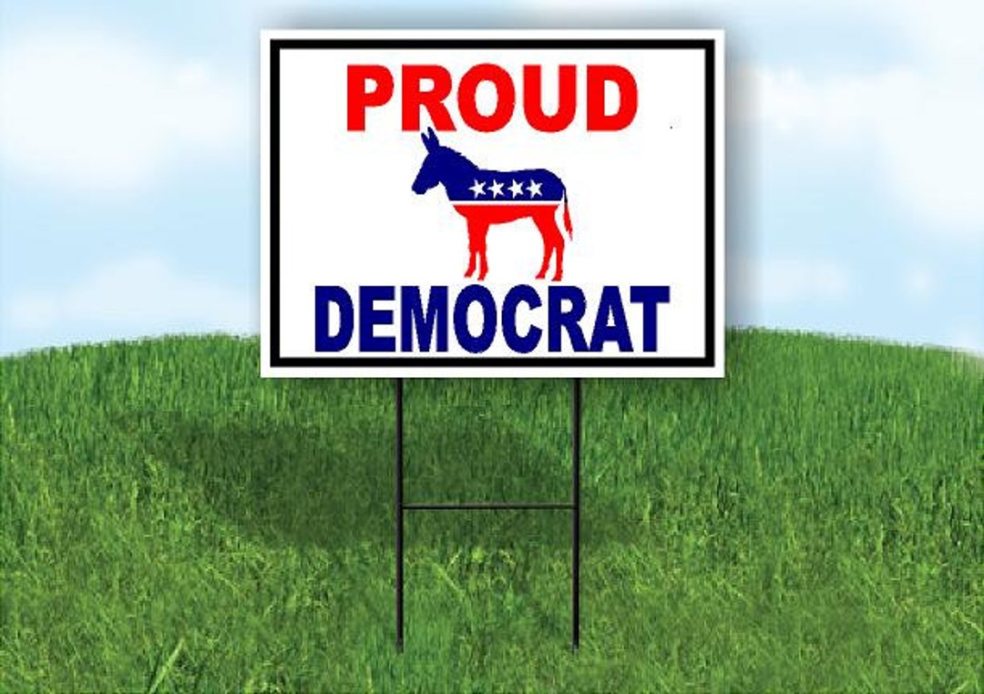 Proud Democrat Yard Sign Road Sign With Stand - Etsy