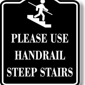 Please Use Handrail Steep Stairs BLACK Aluminum Composite Sign - Etsy
