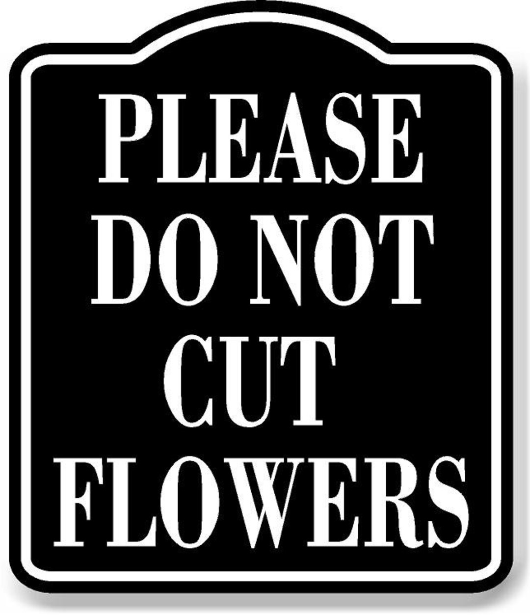 Please Do Not Cut Flowers BLACK Aluminum Composite Sign - Etsy