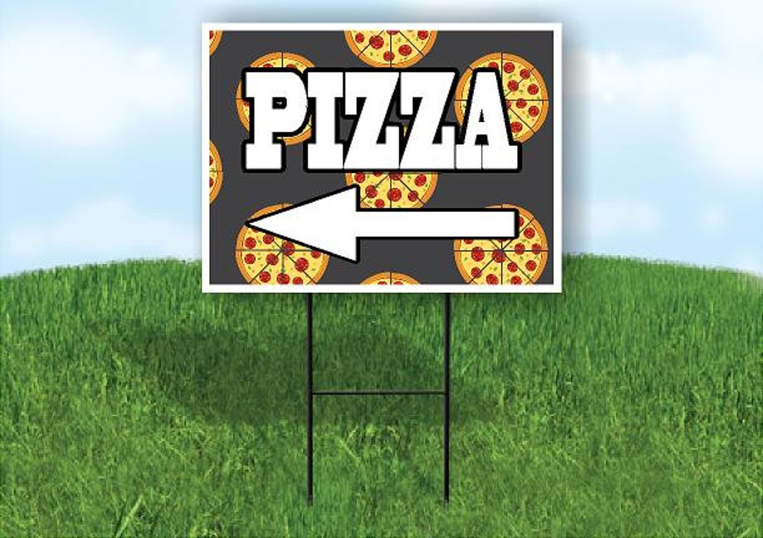 Pizza Left Arrow With Pizza Background Single Sided Yard Sign Road Sign ...