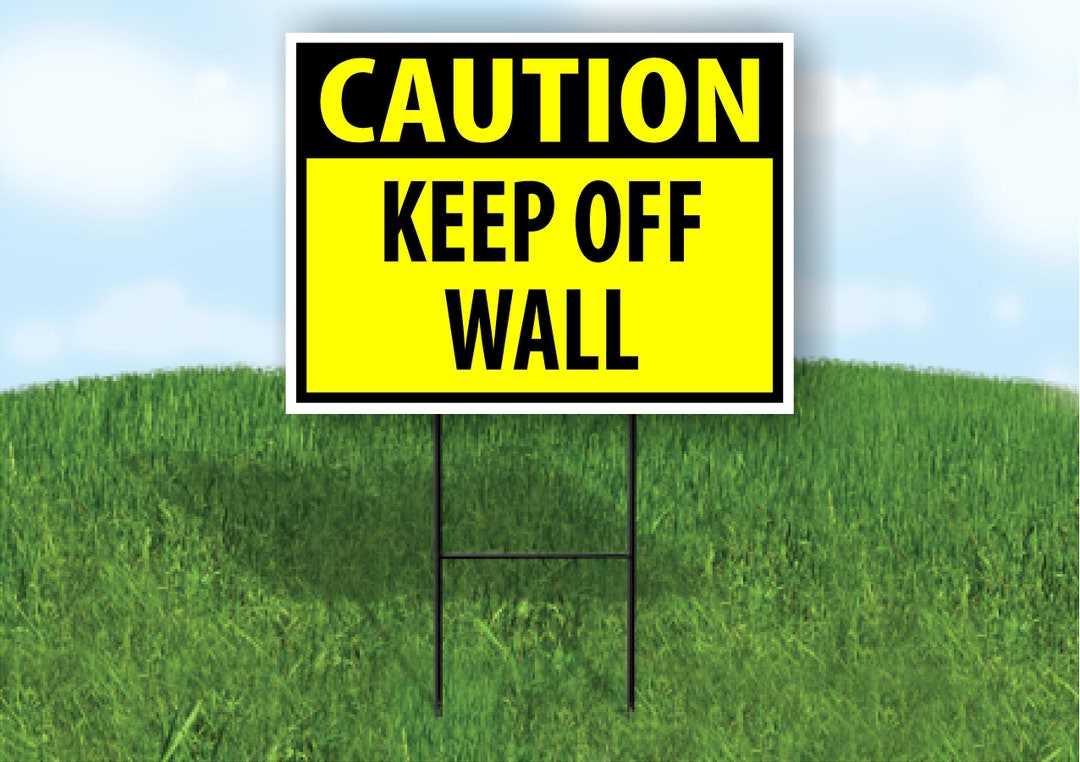 Caution Keep off Wall Yellow Yard Sign Road Sign With Stand - Etsy