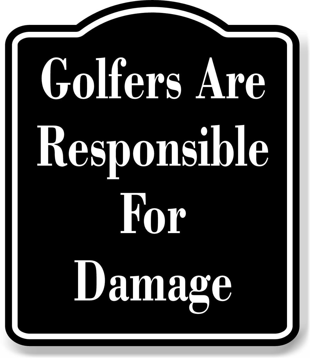 Golfers Are Responsible for Damage Golf Course BLACK Aluminum Composite ...