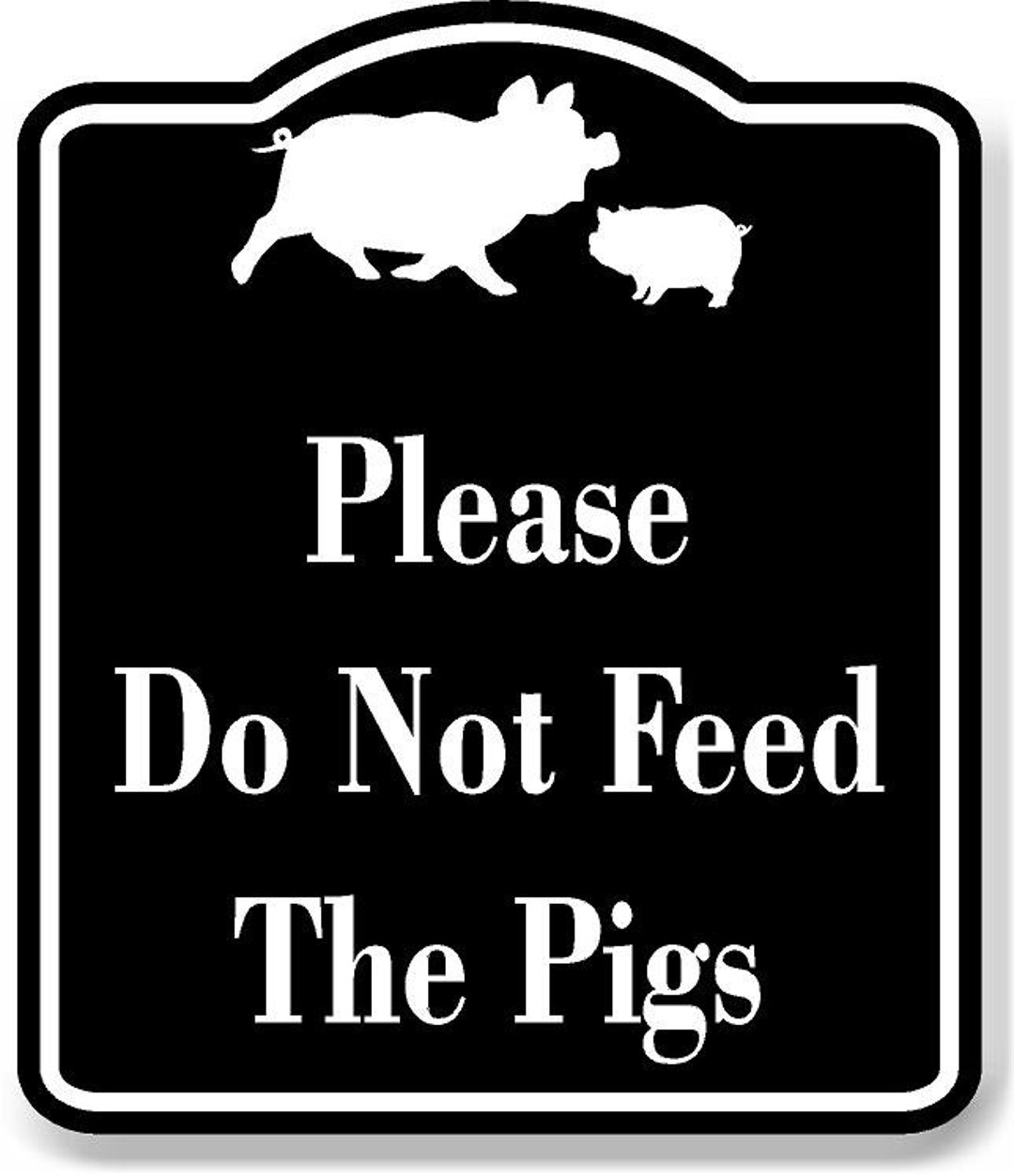 Please Do Not Feed the Pigs BLACK Aluminum Composite Sign - Etsy