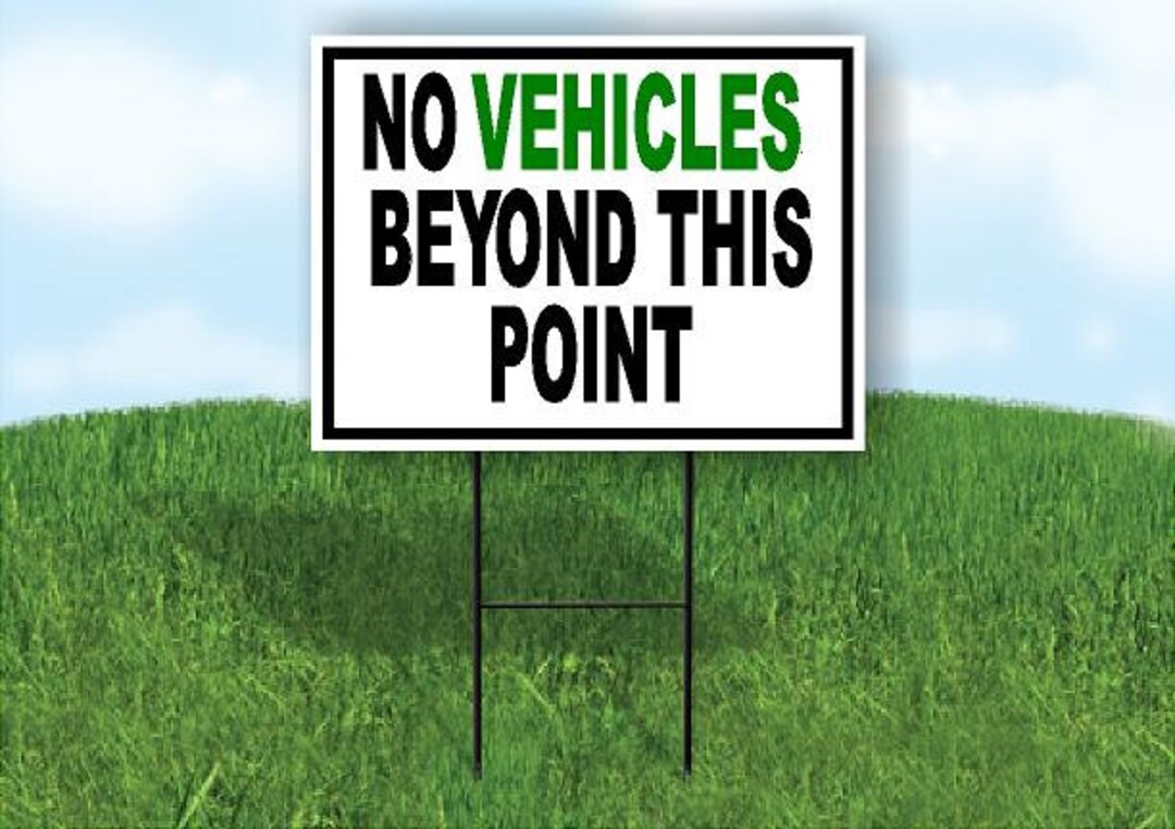 No Vehicles Beyond This Point Black Green Yard Sign Road Sign With ...