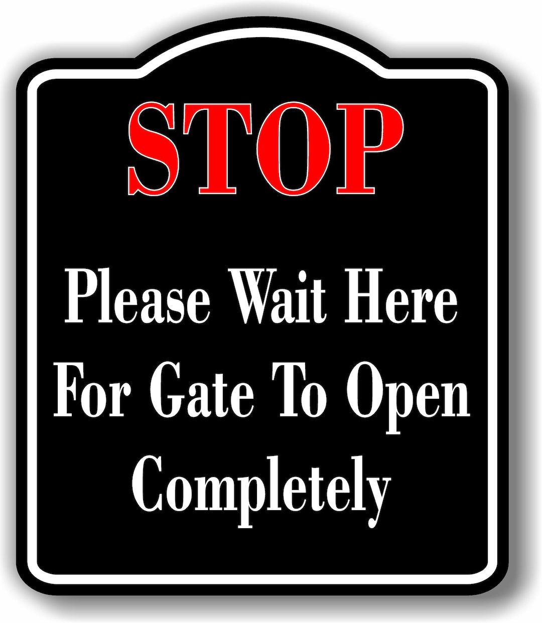 Stop Please Wait Here for Gate to Open Completely BLACK Aluminum ...