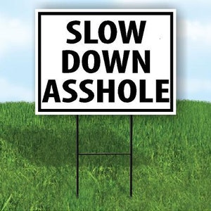 Slow Down A Hole If Offended Yard Sign Road Sign With Stand - Etsy