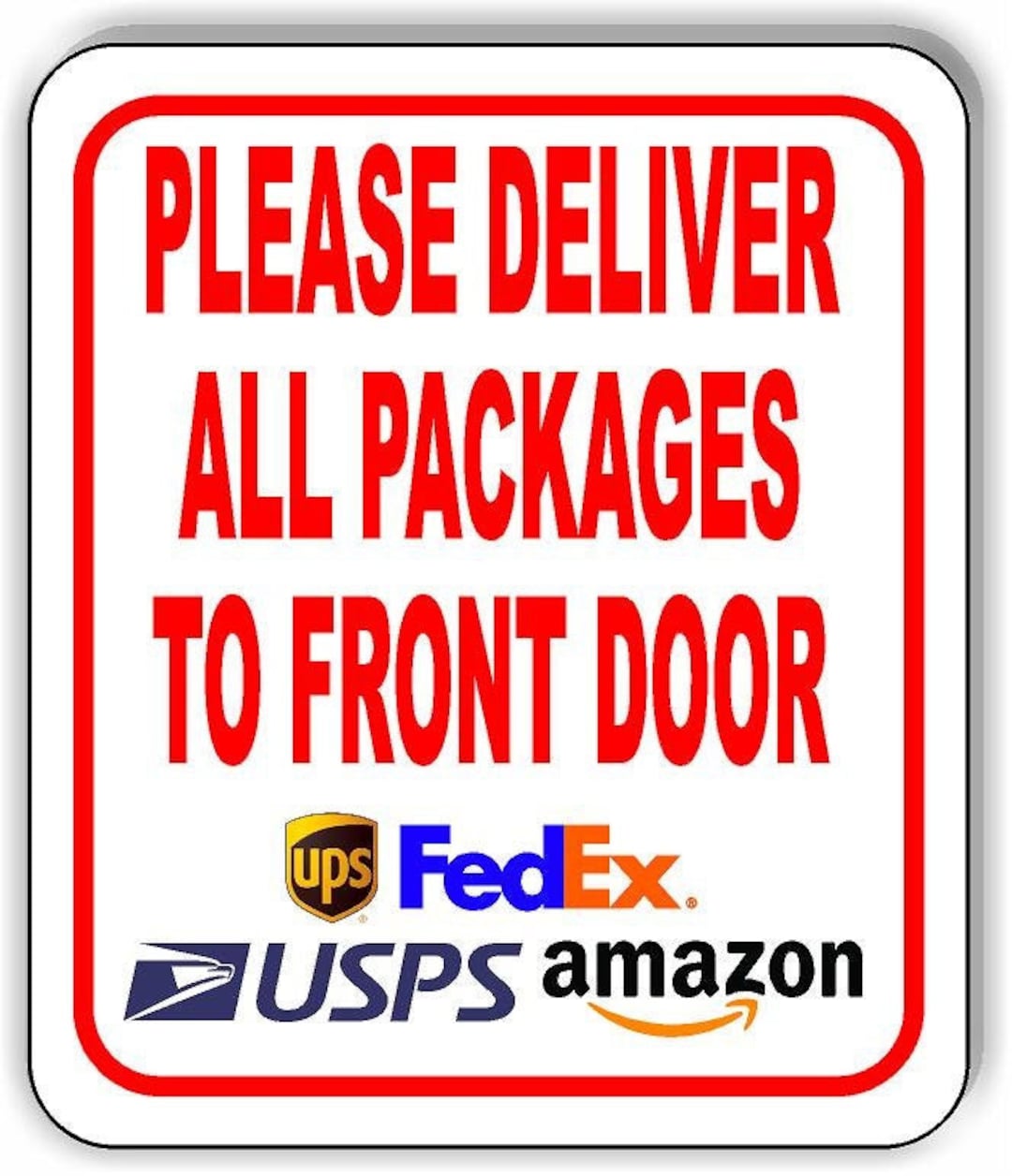 Please Deliver All Packages to Front Door Delivery Sign for Delivery ...