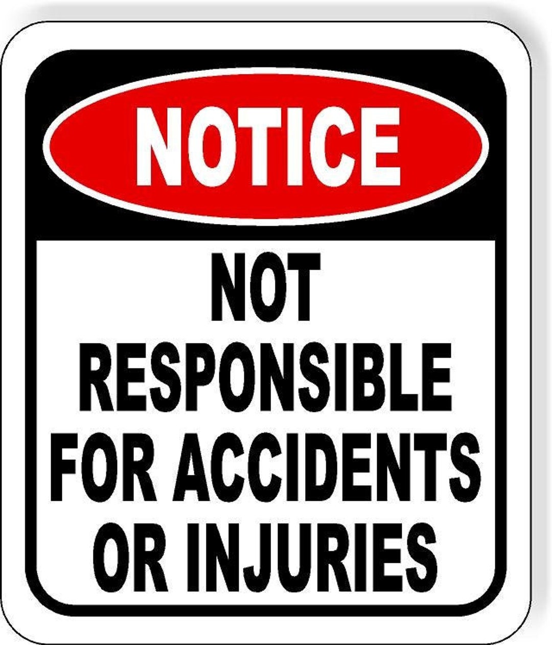 Notice Not Responsible for Accidents or Injuries Aluminum Composite ...