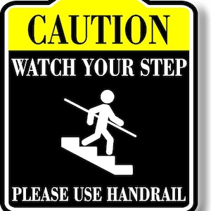 Caution Watch Your Step Please Use Handrail BLACK Aluminum Composite ...
